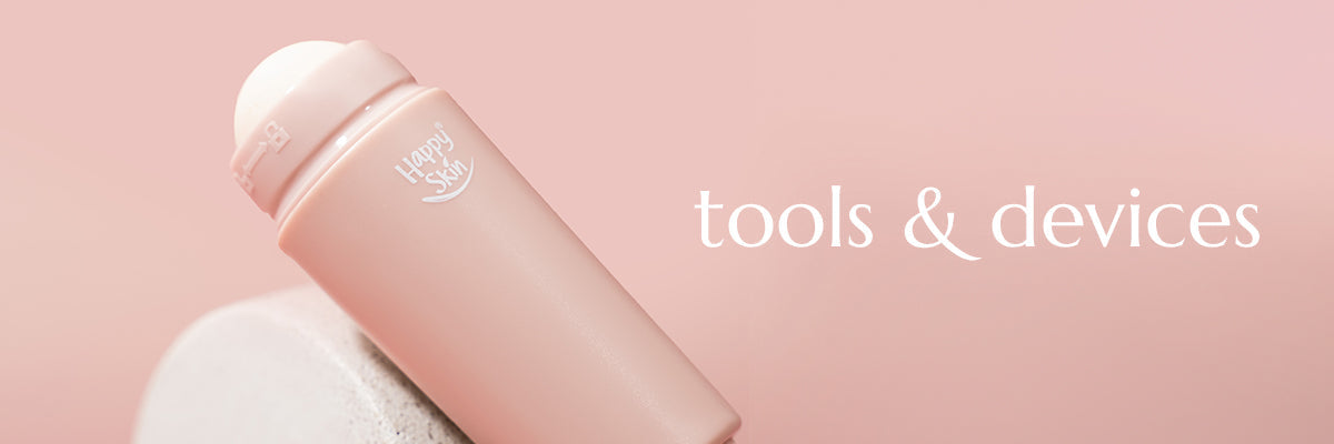 Tools & Devices – Happy Skin